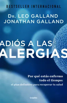 Adiós a las alergias - Dr. Leo Galland y Jonathan Galland – Caza del Libro